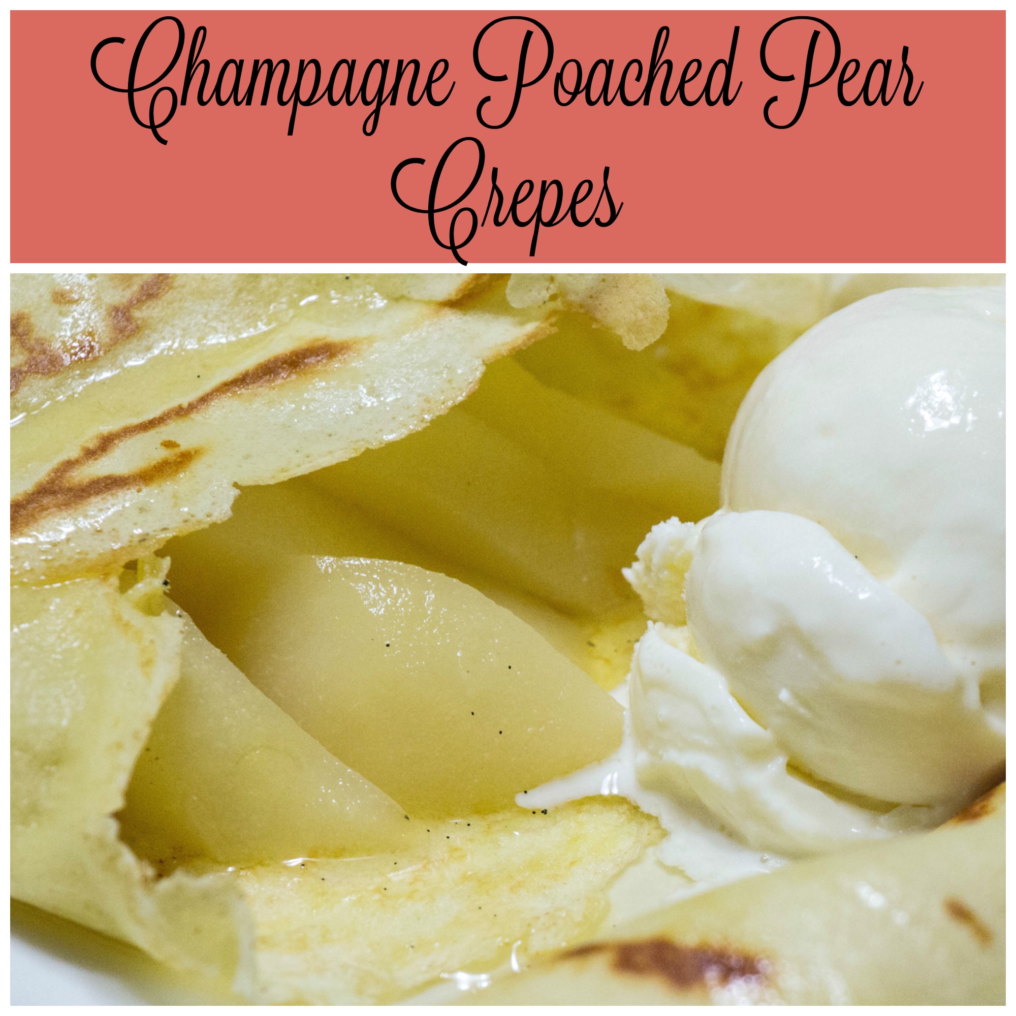 Champagne Poached Pear Crepes | Sew You Think You Can Cook